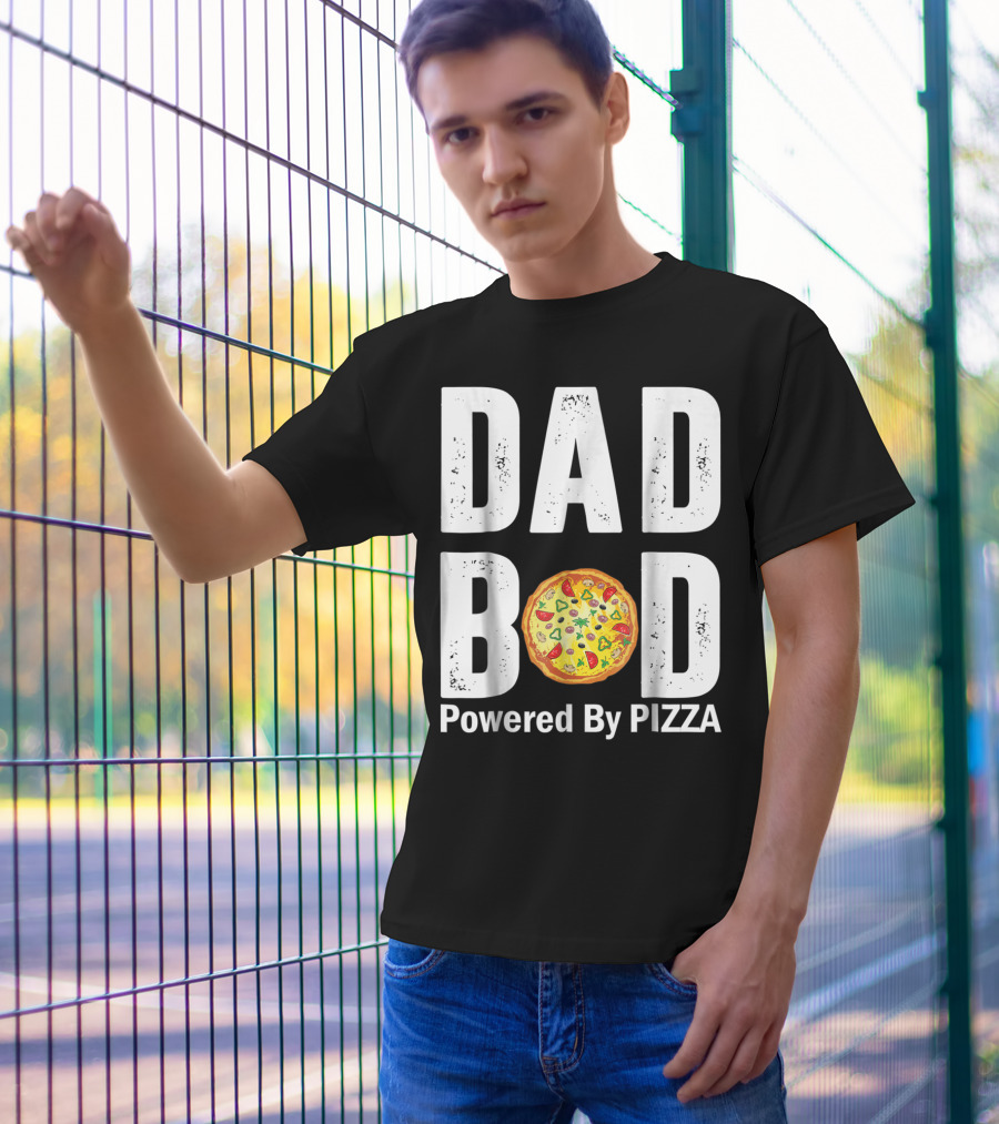DAD BOD WITH PIZZA POWER STYLE AND HUMOR T-Shirt