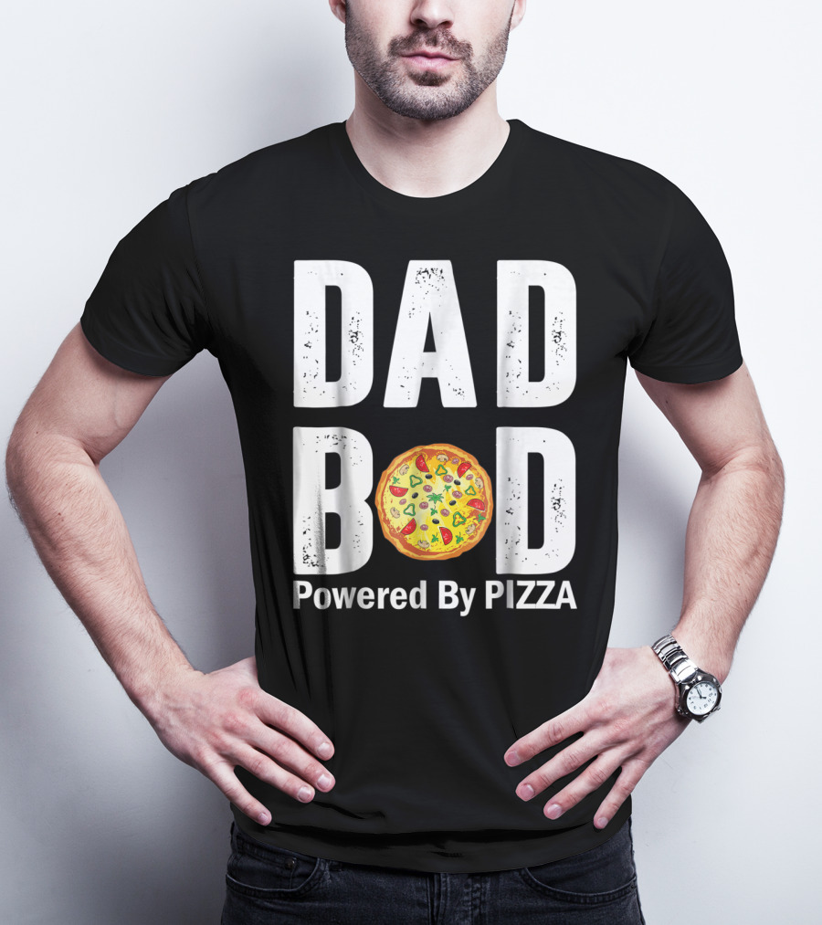 DAD BOD WITH PIZZA POWER STYLE AND HUMOR T-Shirt