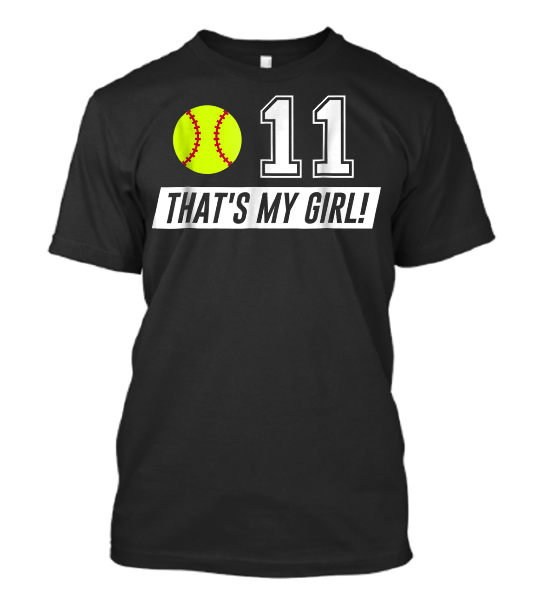 11 Softball Mom Dad That's My Girl T-Shirt