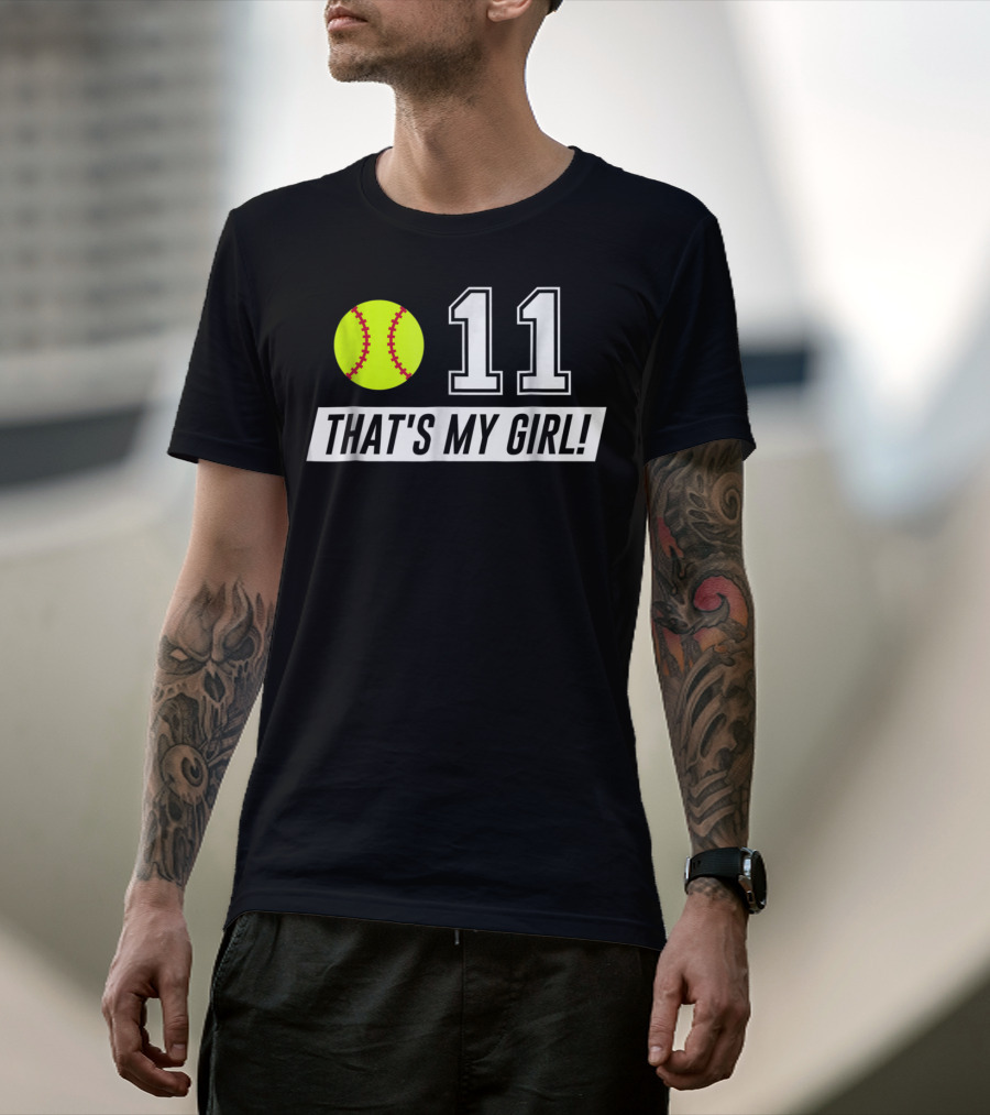 11 Softball Mom Dad That's My Girl T-Shirt