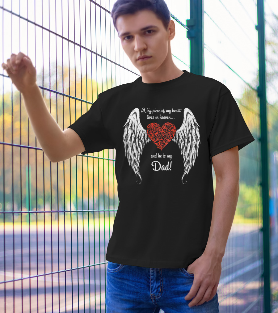 A Big Piece Of My Heart Lives In Heaven And He Is My Dad With Angel Wings And Heart T-Shirt
