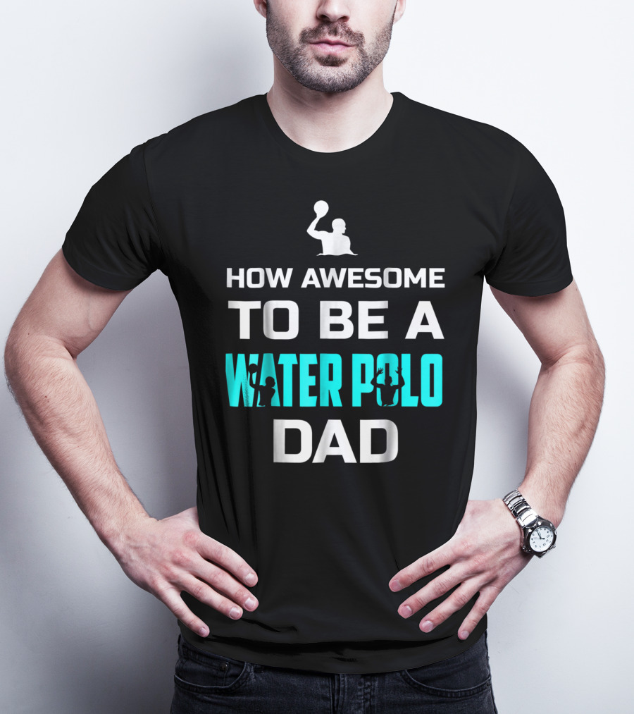 How Awesome To Be A Water Polo Dad T-Shirt