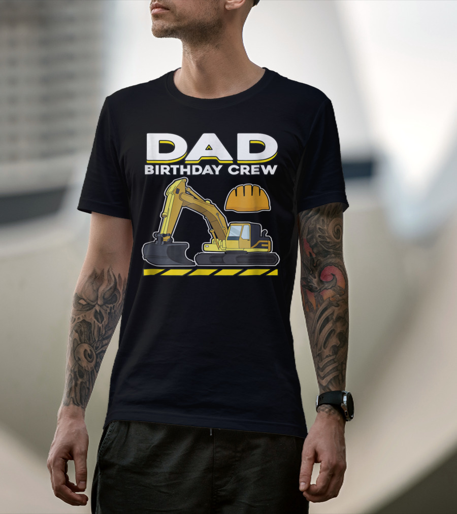 Dad Birthday Crew Construction Party Excavator Hard Hat T-Shirt