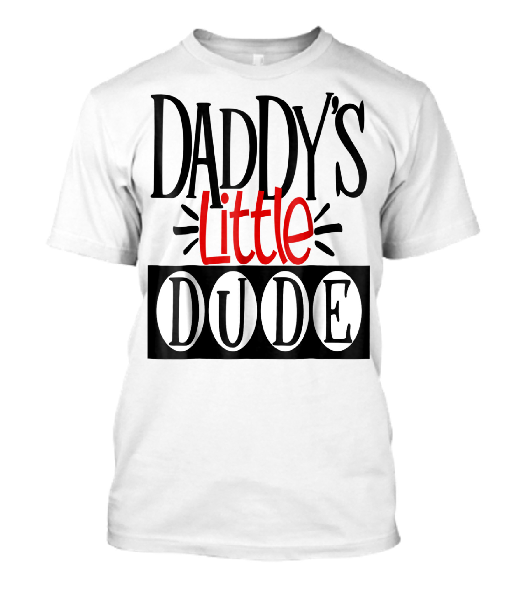 Daddy's Little Dude Dad Son Kids Boys81 T-Shirt
