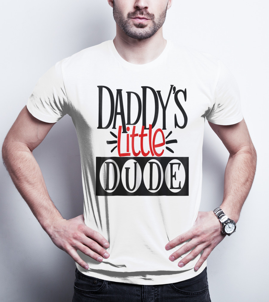 Daddy's Little Dude Dad Son Kids Boys81 T-Shirt