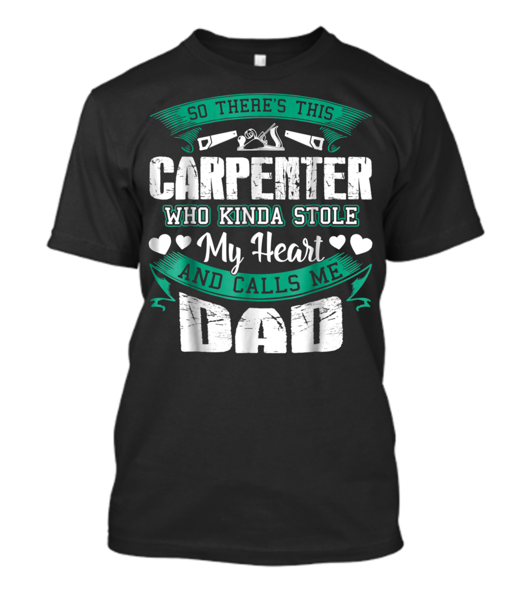 So There's This Carpenter Who Kinda Stole My Heart And Calls Me Dad T-Shirt