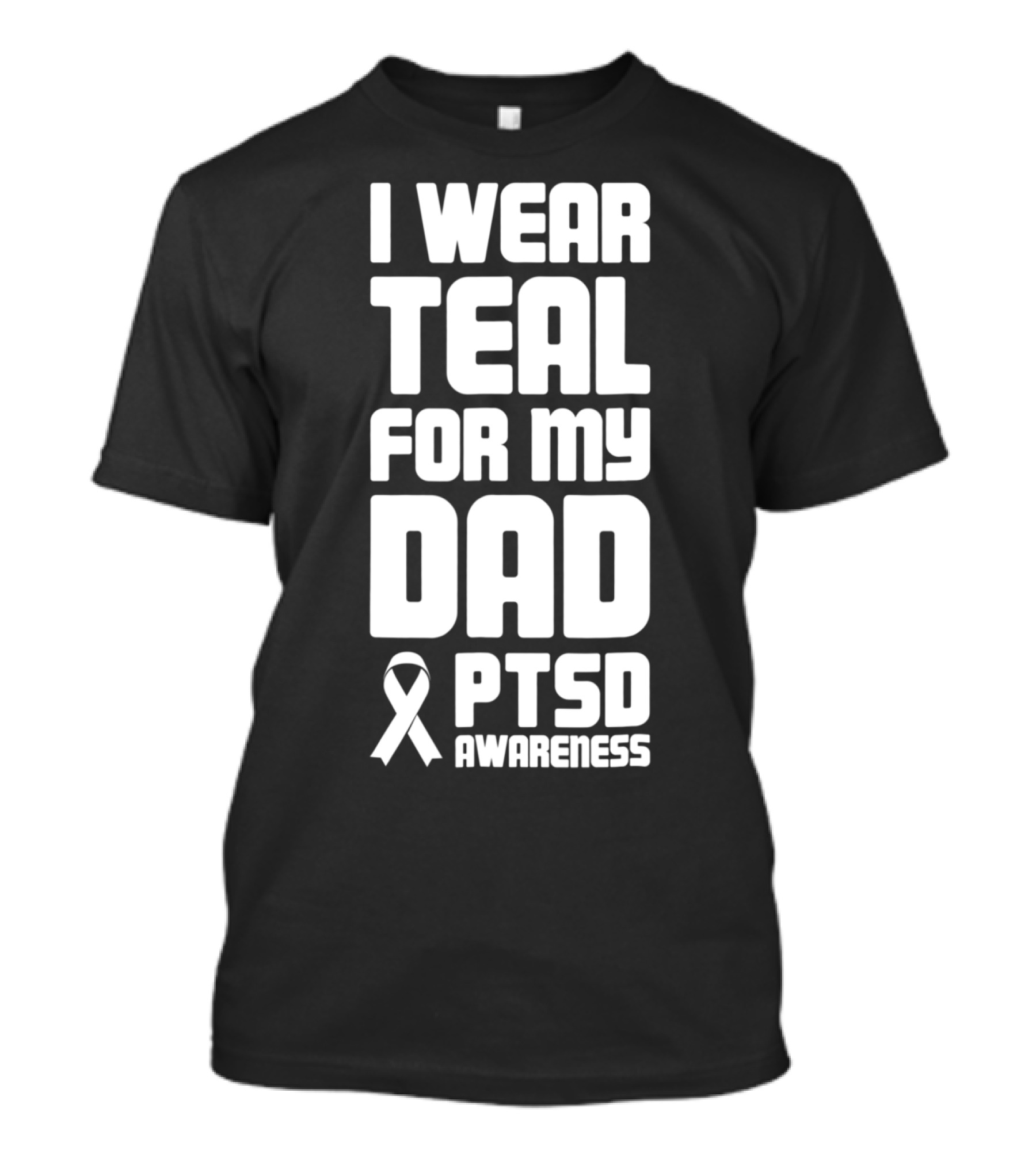 I Wear Teal For My Dad PTSD Awareness T-Shirt