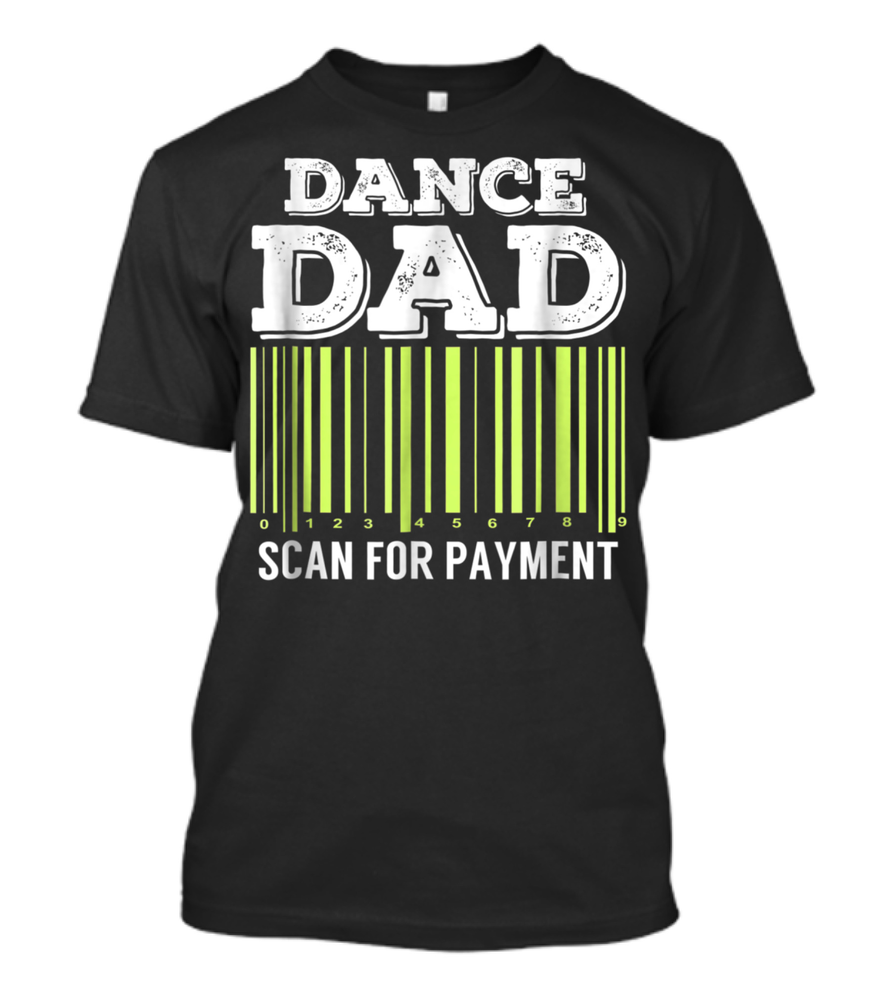 Dance Dad Scan For Payment Barcode Humor T-Shirt