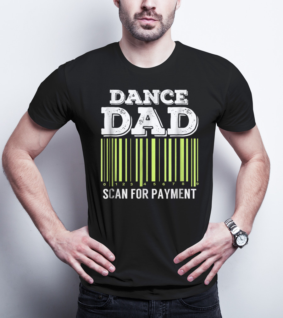 Dance Dad Scan For Payment Barcode Humor T-Shirt