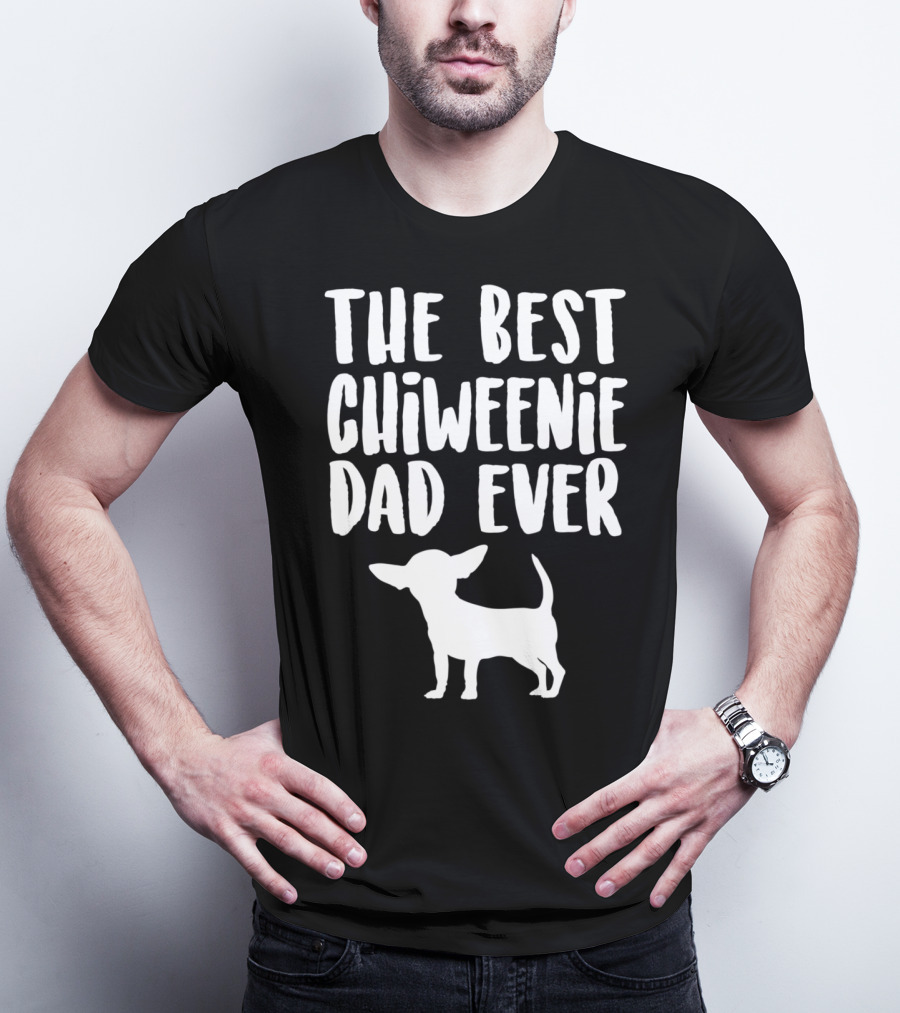 The Best Chiweenie Dad Ever Chiweenie Dog T-Shirt