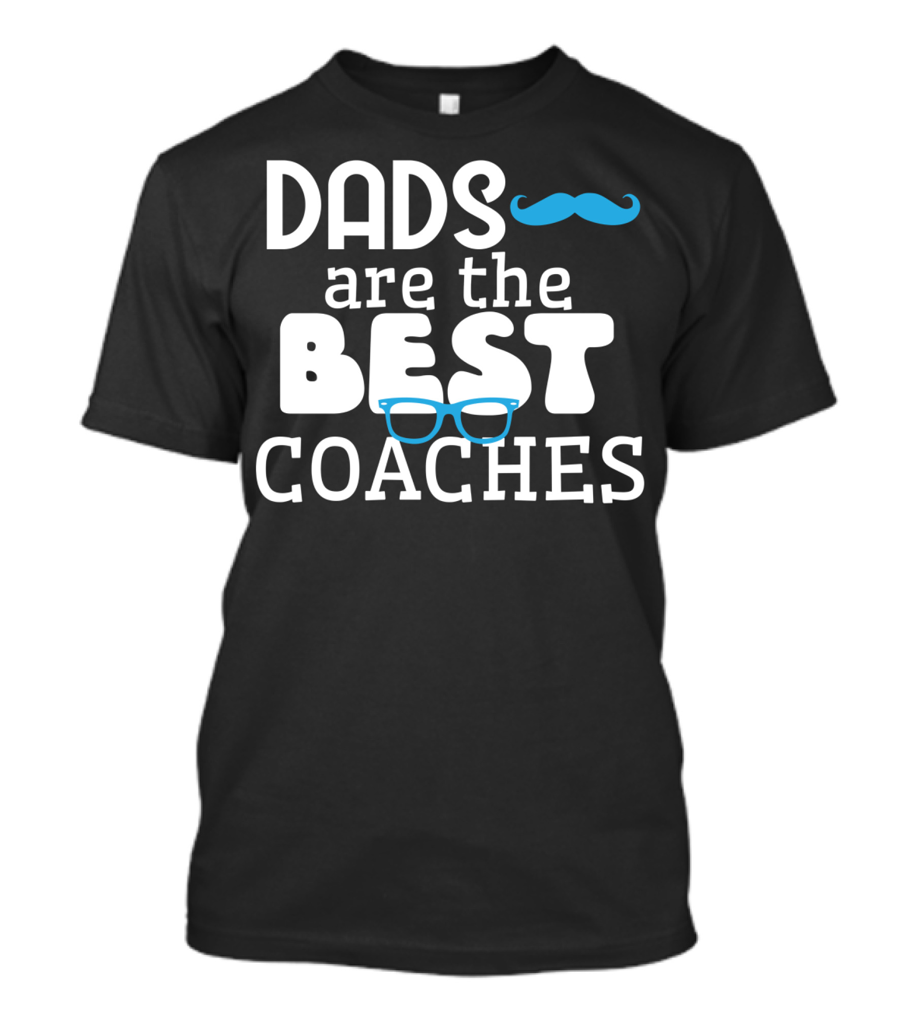 Dads Are The Best Coaches Mustache And Glasses T-Shirt
