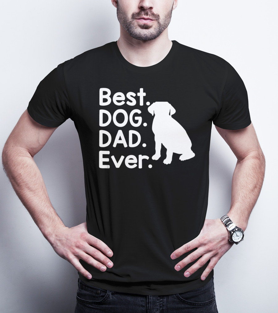 Best Dog Dad Ever Pet Dog Lover 51 Canine T-Shirt