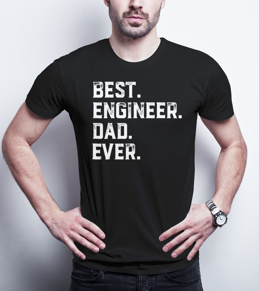 Best Engineer Dad Ever Day55 T-Shirt