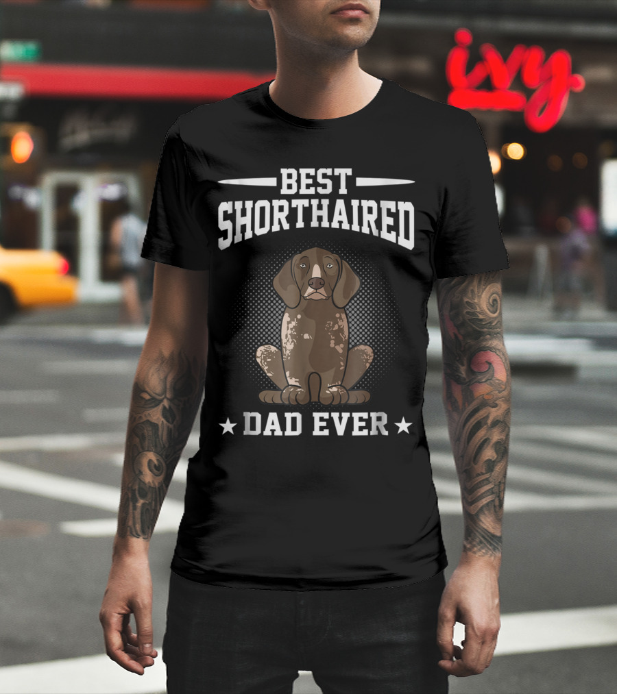 Best Shorthaired Dad Ever German Pointer Dog T-Shirt