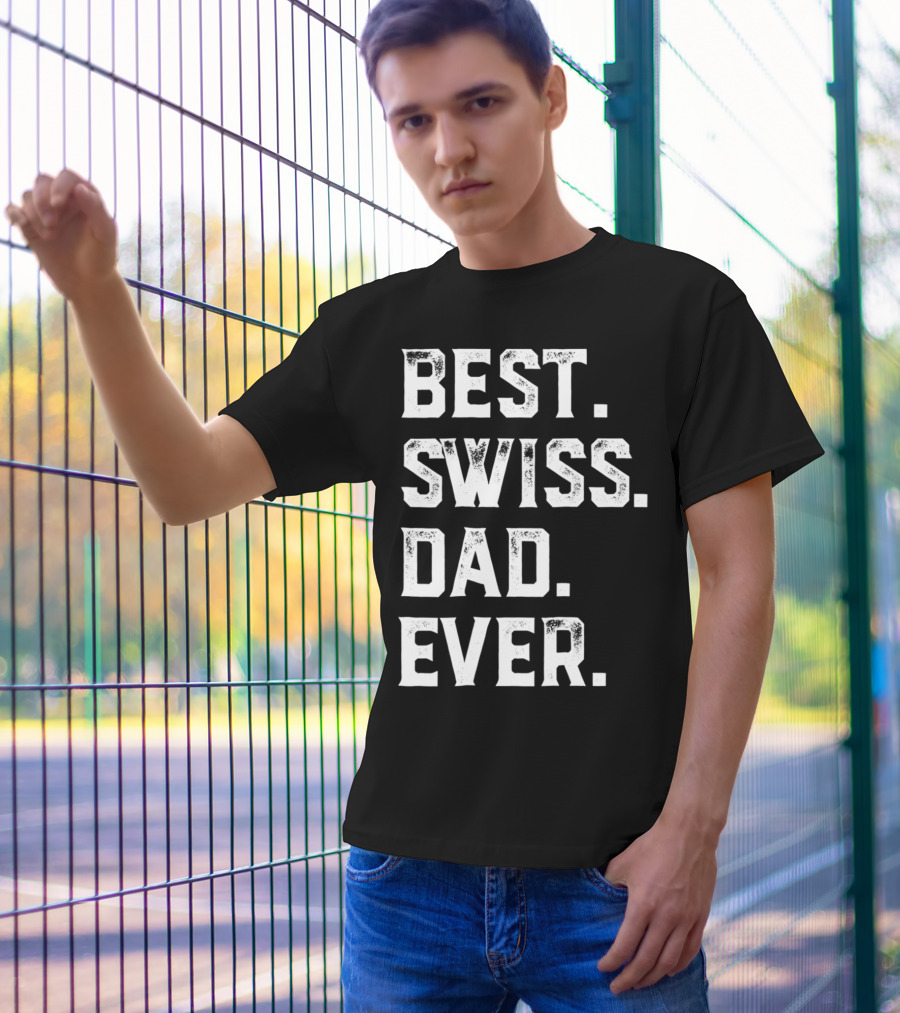 Best Swiss Dad Ever Day95 T-Shirt