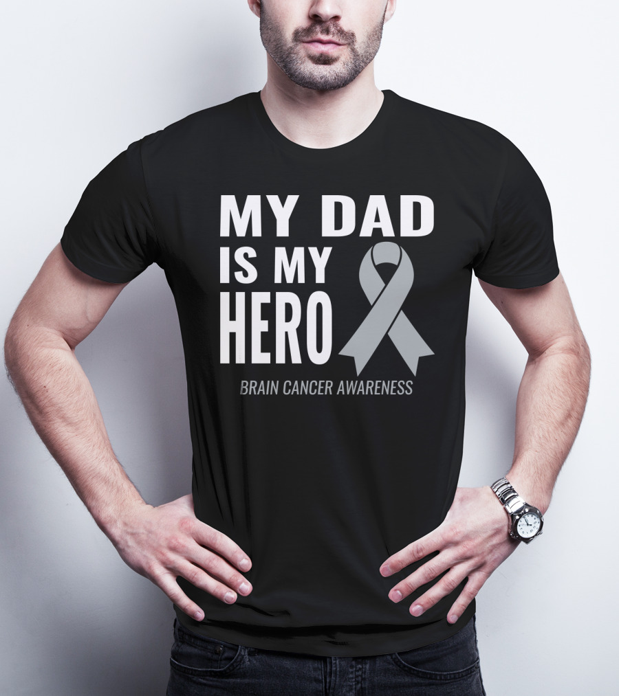 My Dad Is My Hero Brain Cancer Awareness T-Shirt