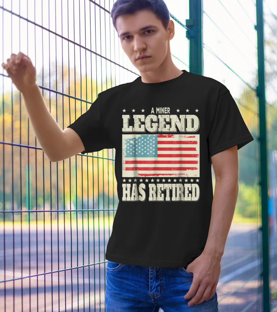 A Miner Legend Has Retired American Flag Retirement Dad Grandpa T-Shirt