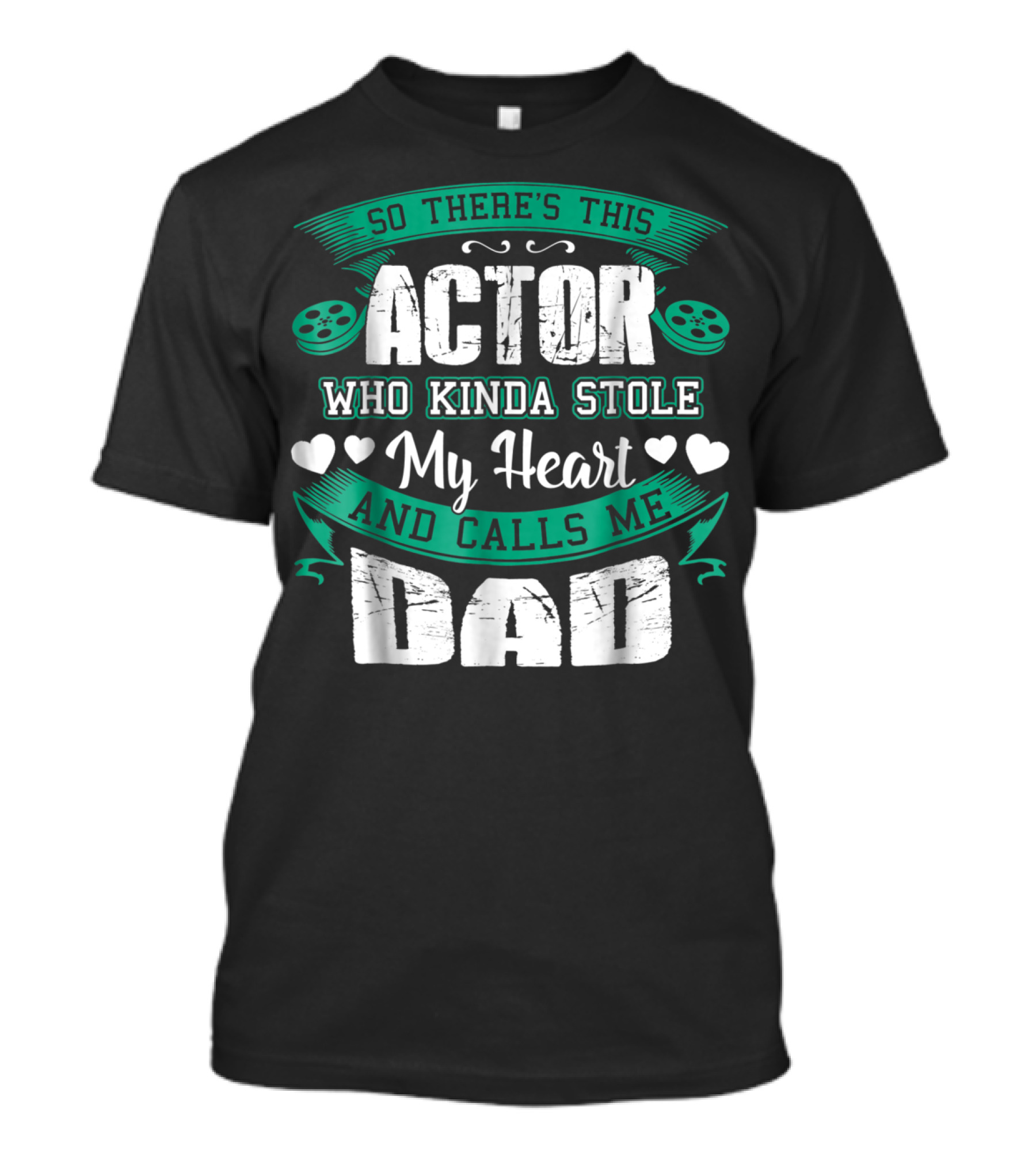 So There's This Actor Who Kinda Stole My Heart And Calls Me Dad T-Shirt