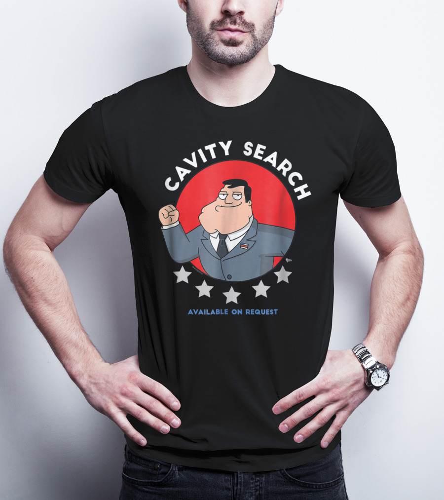 American Dad Cavity Search Available On Request 64 T-Shirt