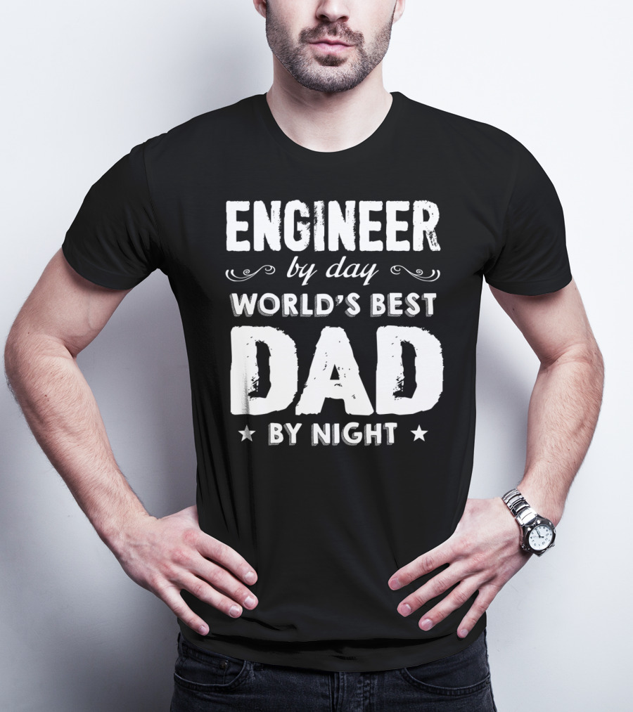 Engineer By Day World's Best Dad By Night T-Shirt