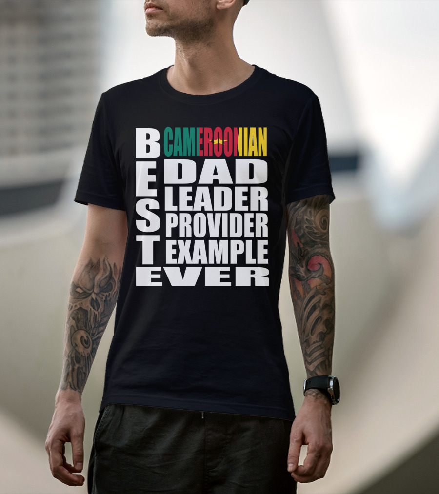BEST Cameroonian Dad Leader Provider Example Ever T-Shirt