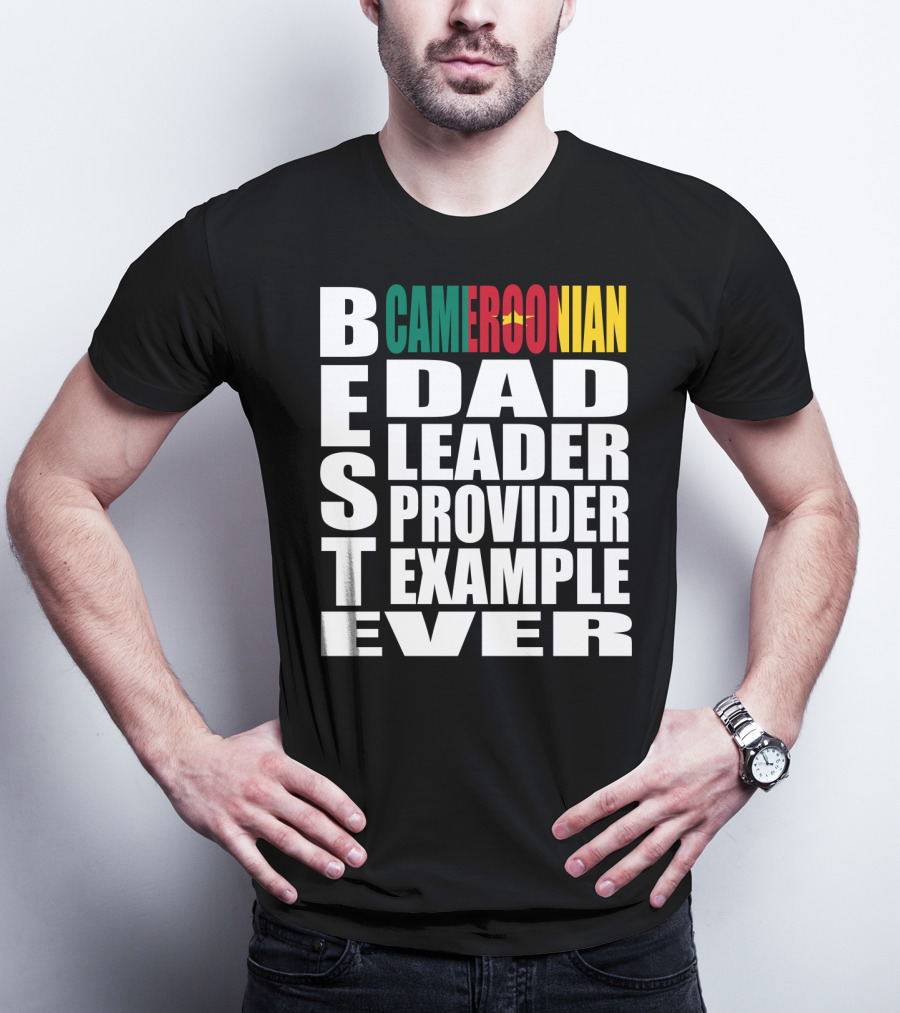 BEST Cameroonian Dad Leader Provider Example Ever T-Shirt