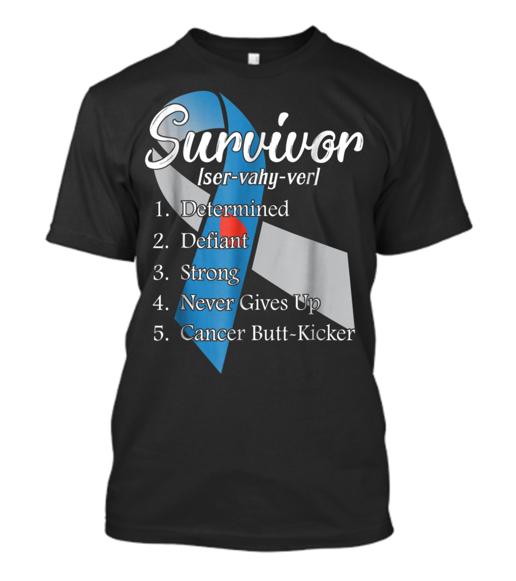 Survivor Determined Defiant Strong Never Gives Up Cancer Butt-Kicker T-Shirt