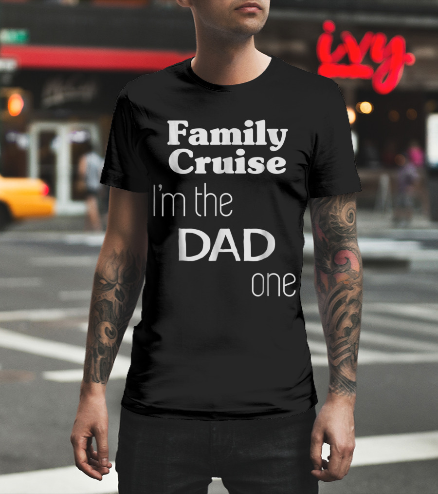 Family Cruise I'm The Dad One T-Shirt