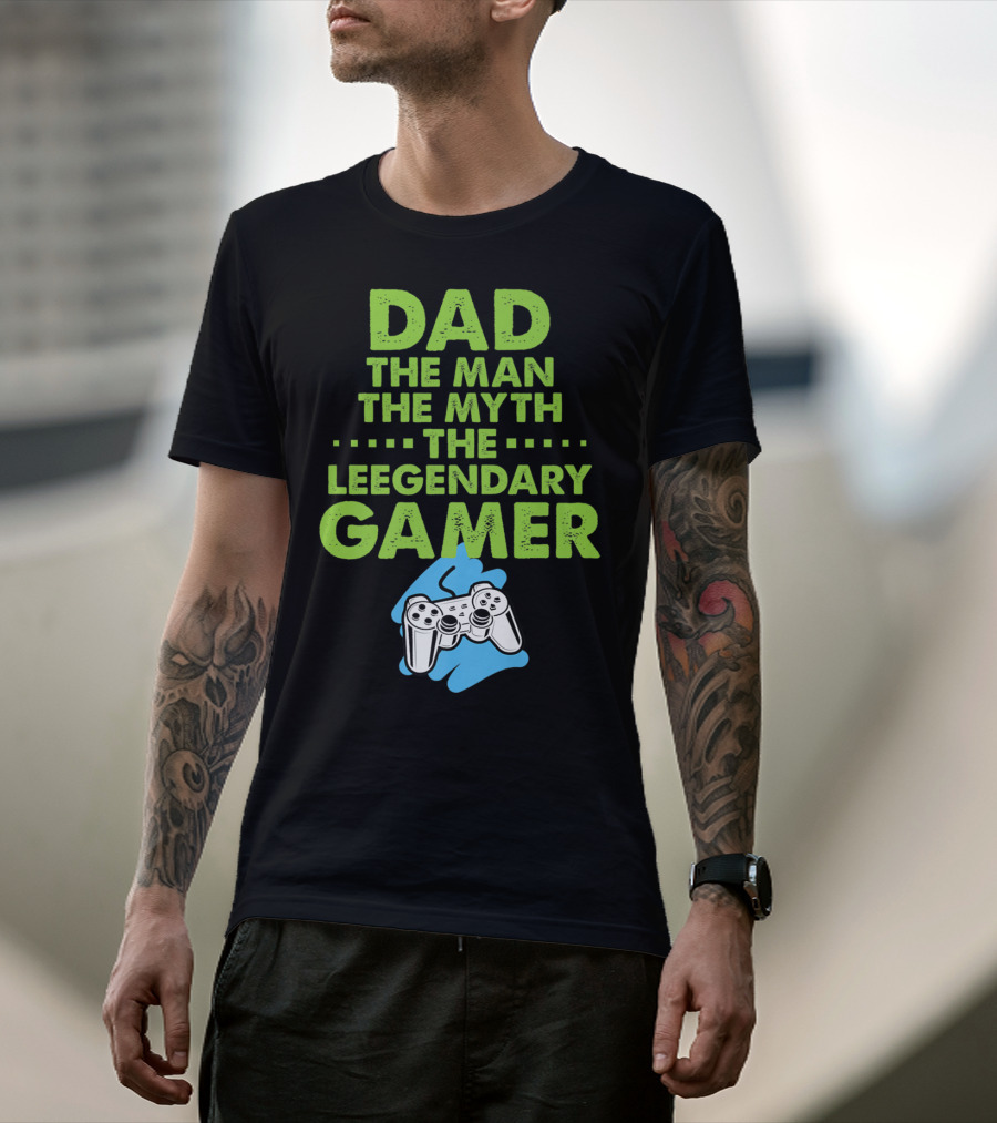 DAD The Man The Myth The Legendary Gamer Controller T-Shirt