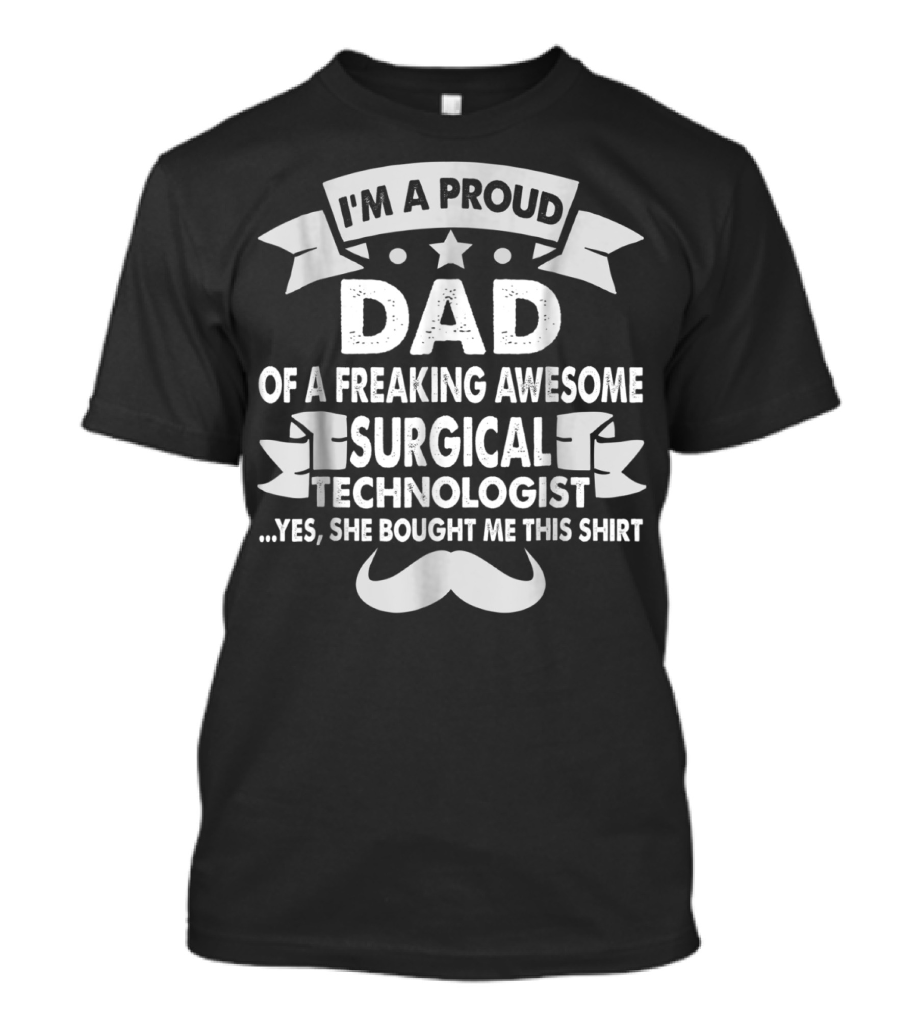 I'm A Proud Dad Of A Freaking Awesome Surgical Technologist T-Shirt