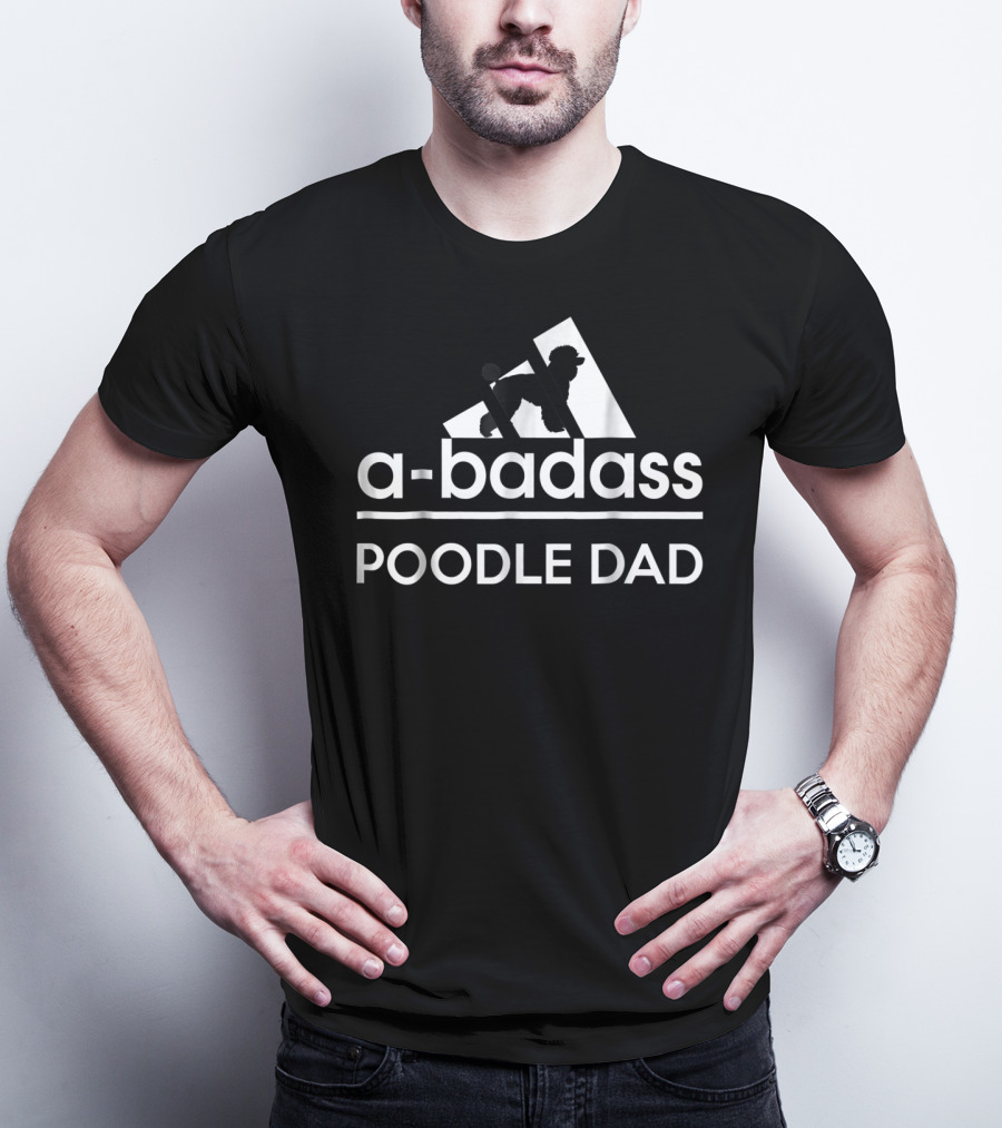 ABadass Poodle Dad T-Shirt