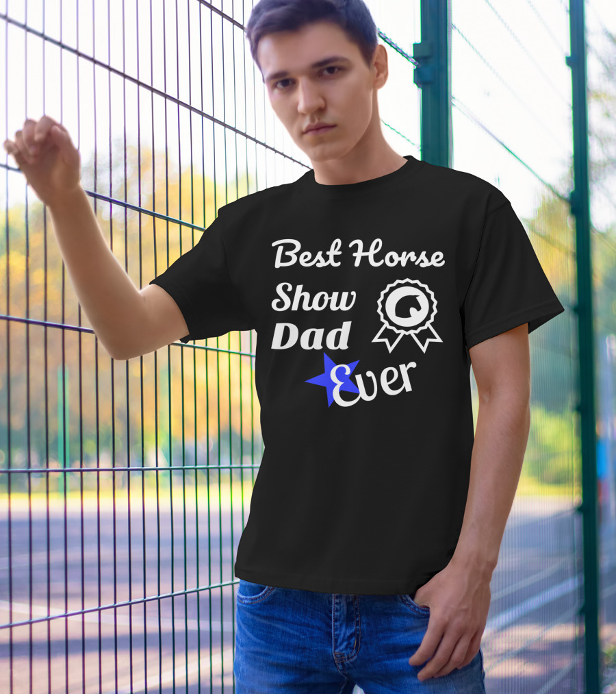Best Horse Show Dad Ever Equestrian Fathers83 T-Shirt