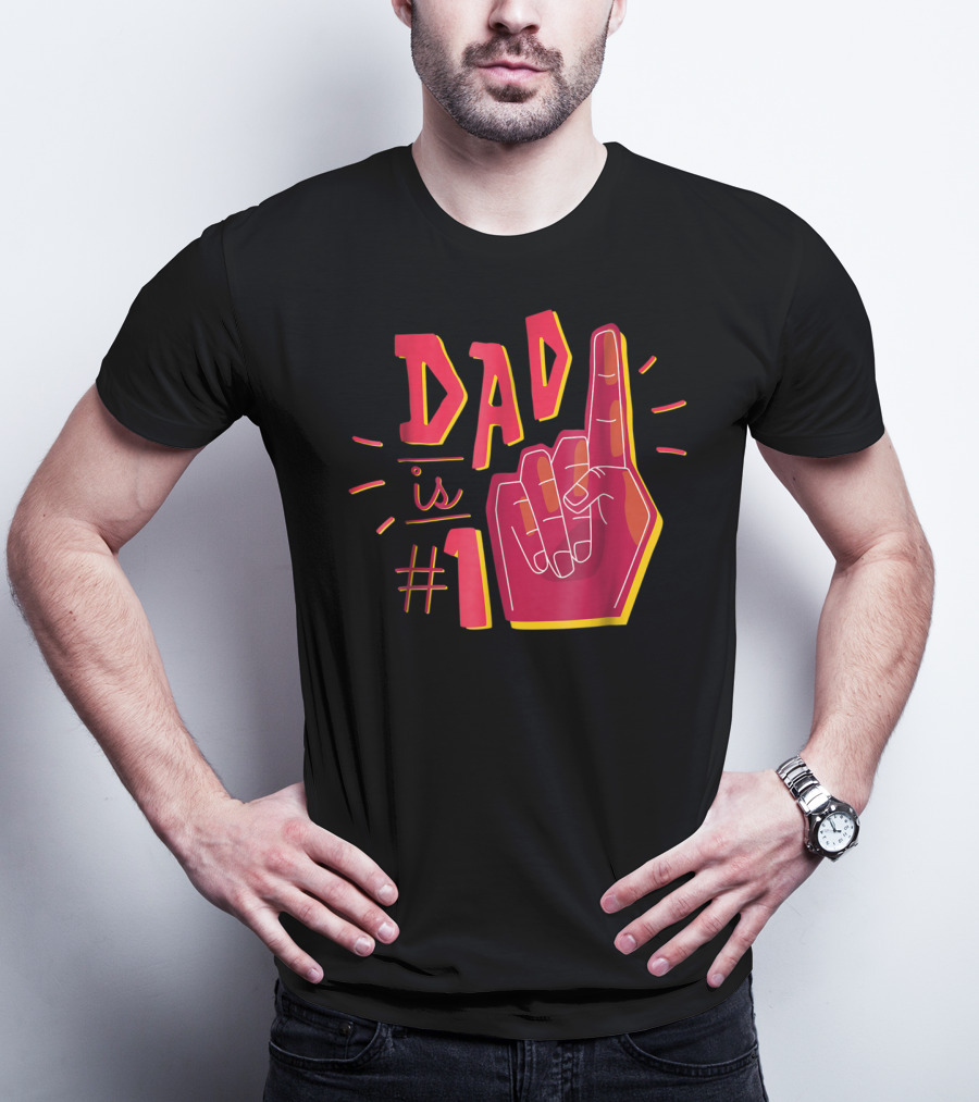 Dad Is Number 1 Foam Finger T-Shirt