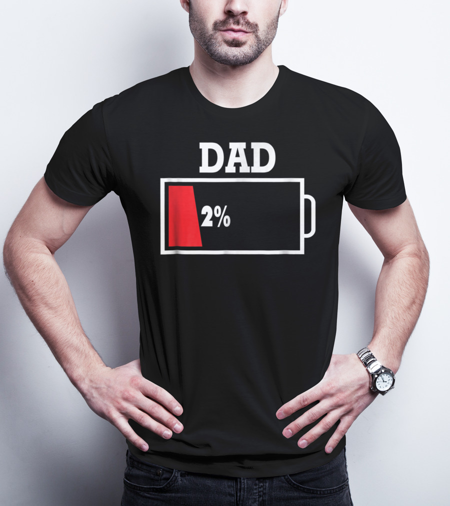 Dad Low Battery 2% T-Shirt