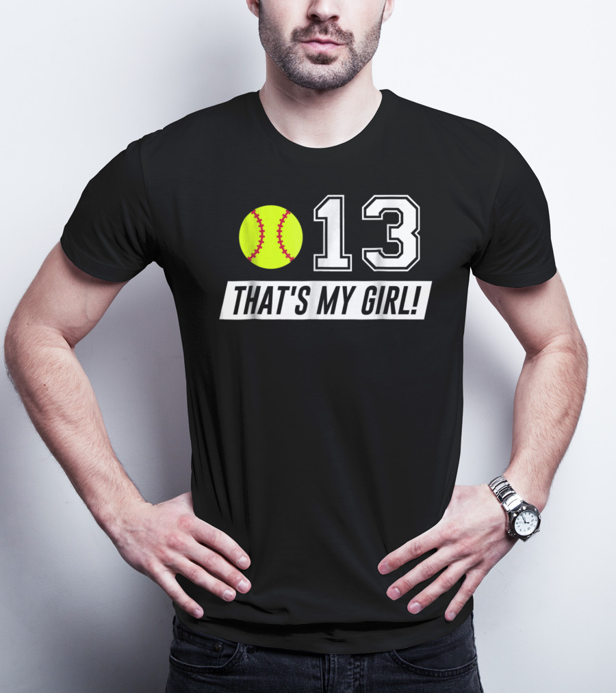 13 That's My Girl Softball T-Shirt