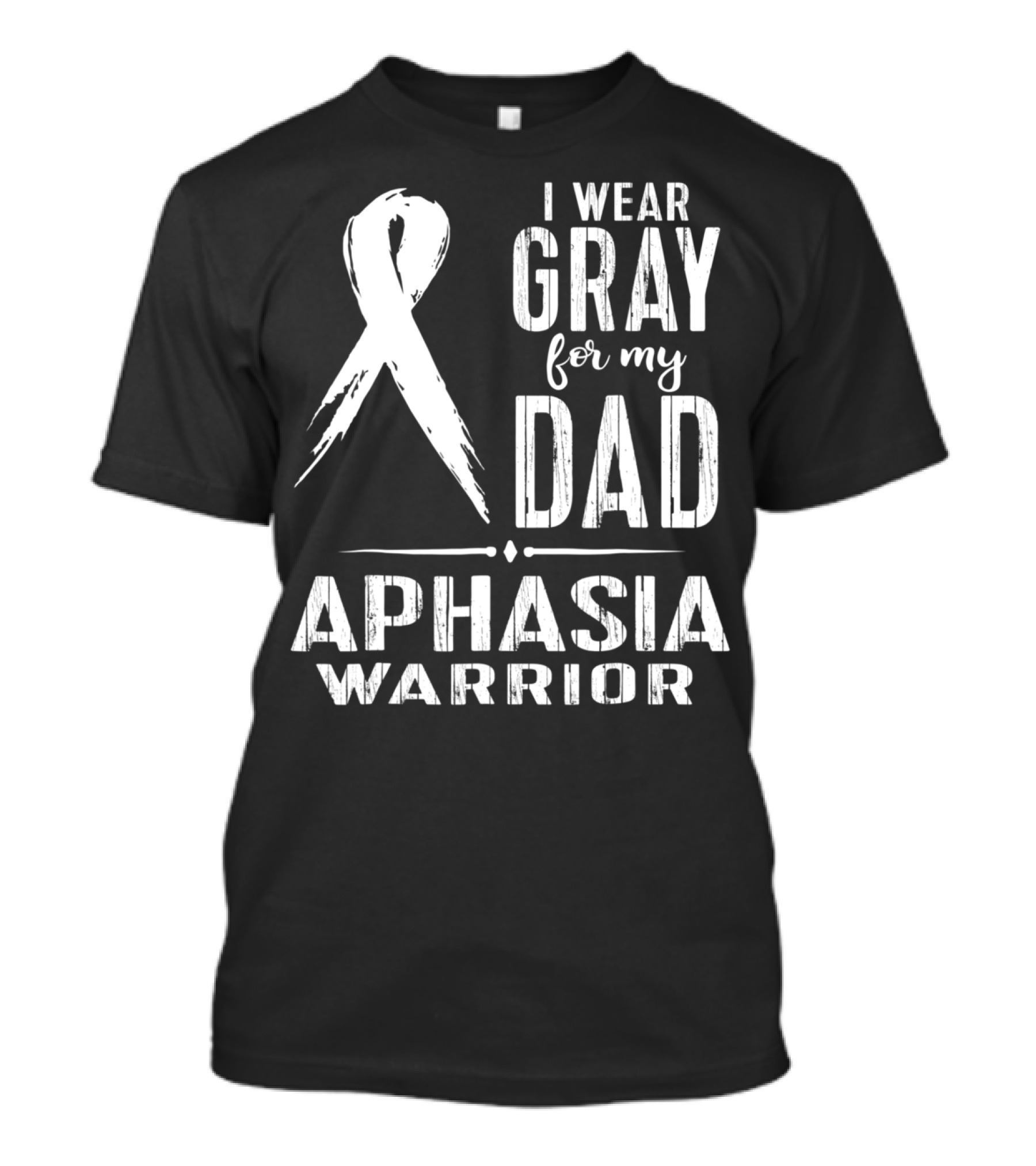 I Wear Gray For My Dad Aphasia Warrior T-Shirt