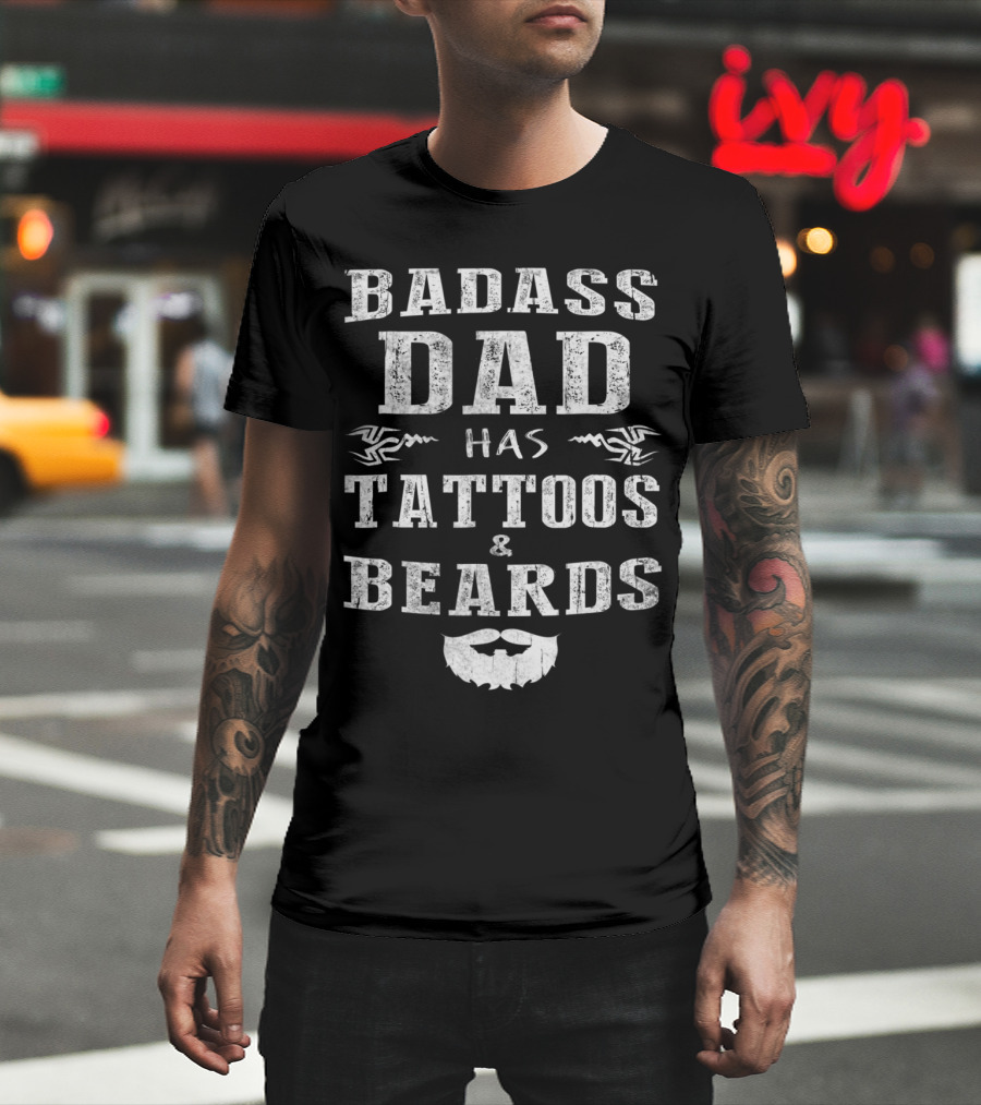 Badass Dad Has Tattoos And Beards Tribal Beard Graphic 20 T-Shirt
