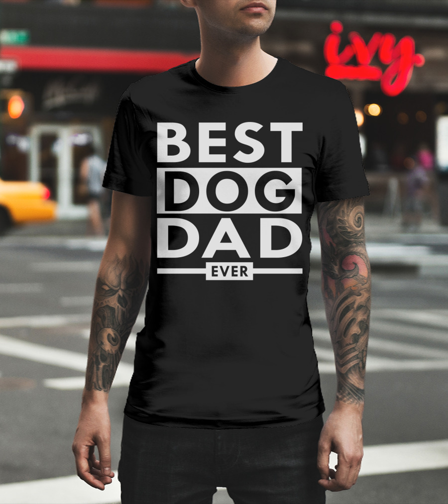 Best Dog Dad Ever Funny Paws Pet Dog Lover S45 T-Shirt