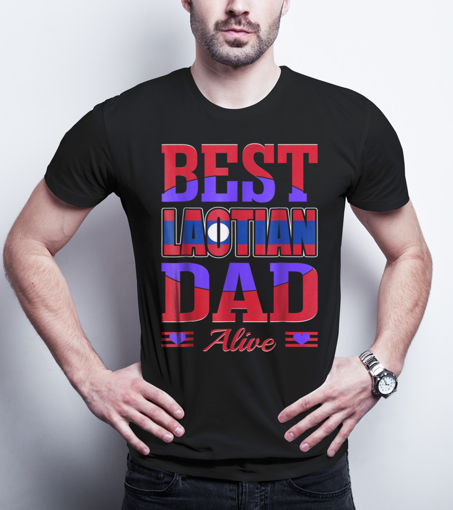 BEST LAOTIAN DAD ALIVE 90 FLAG COLORS HEARTS T-Shirt