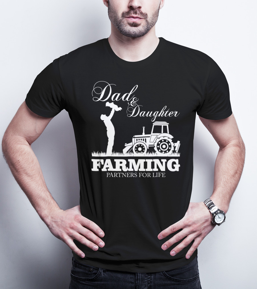 Dad And Daughter Farming Partners For Life With Tractor T-Shirt