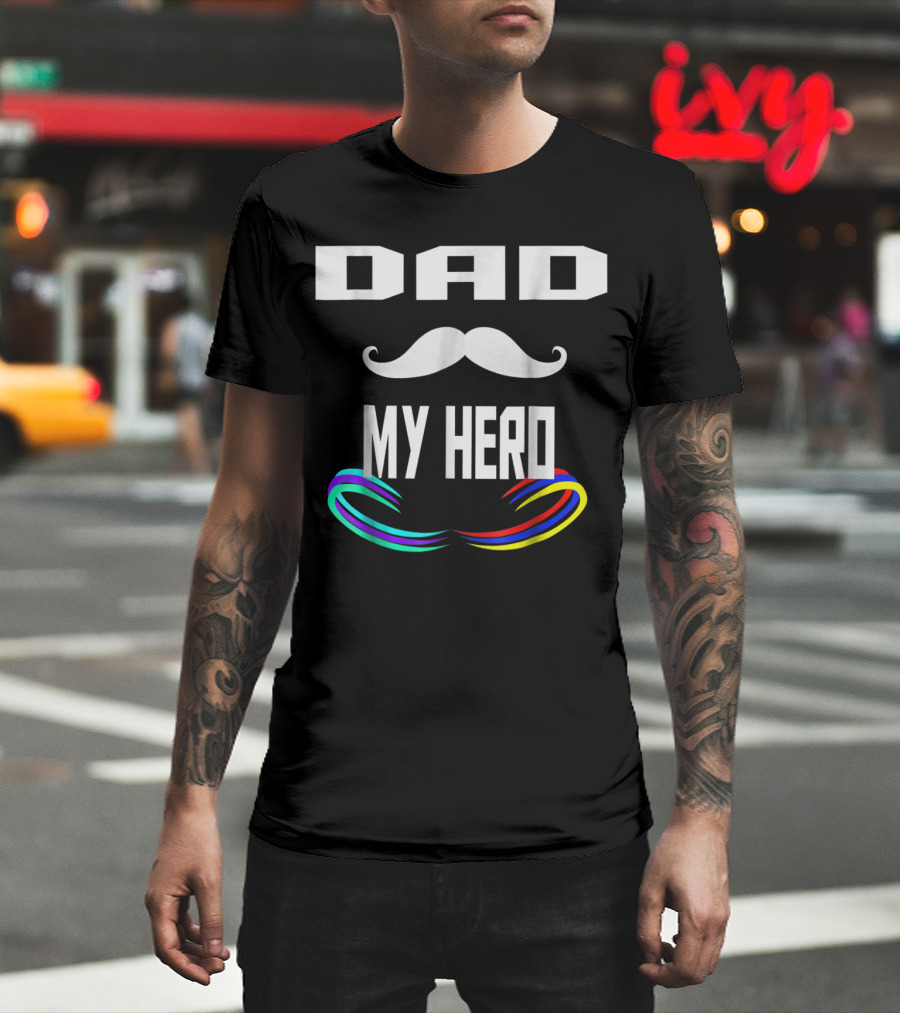 DAD My Hero Mustache Rainbow Birthday 30 T-Shirt