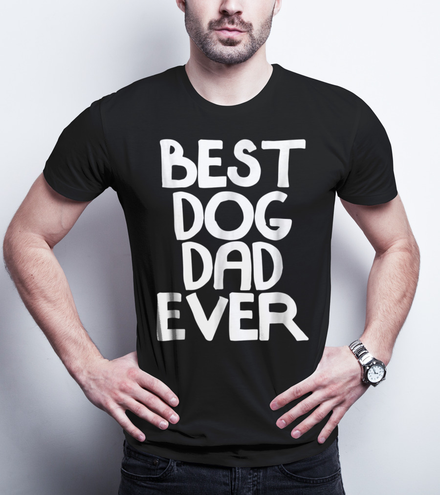 Best Dog Dad Ever Animal Lovers T-Shirt