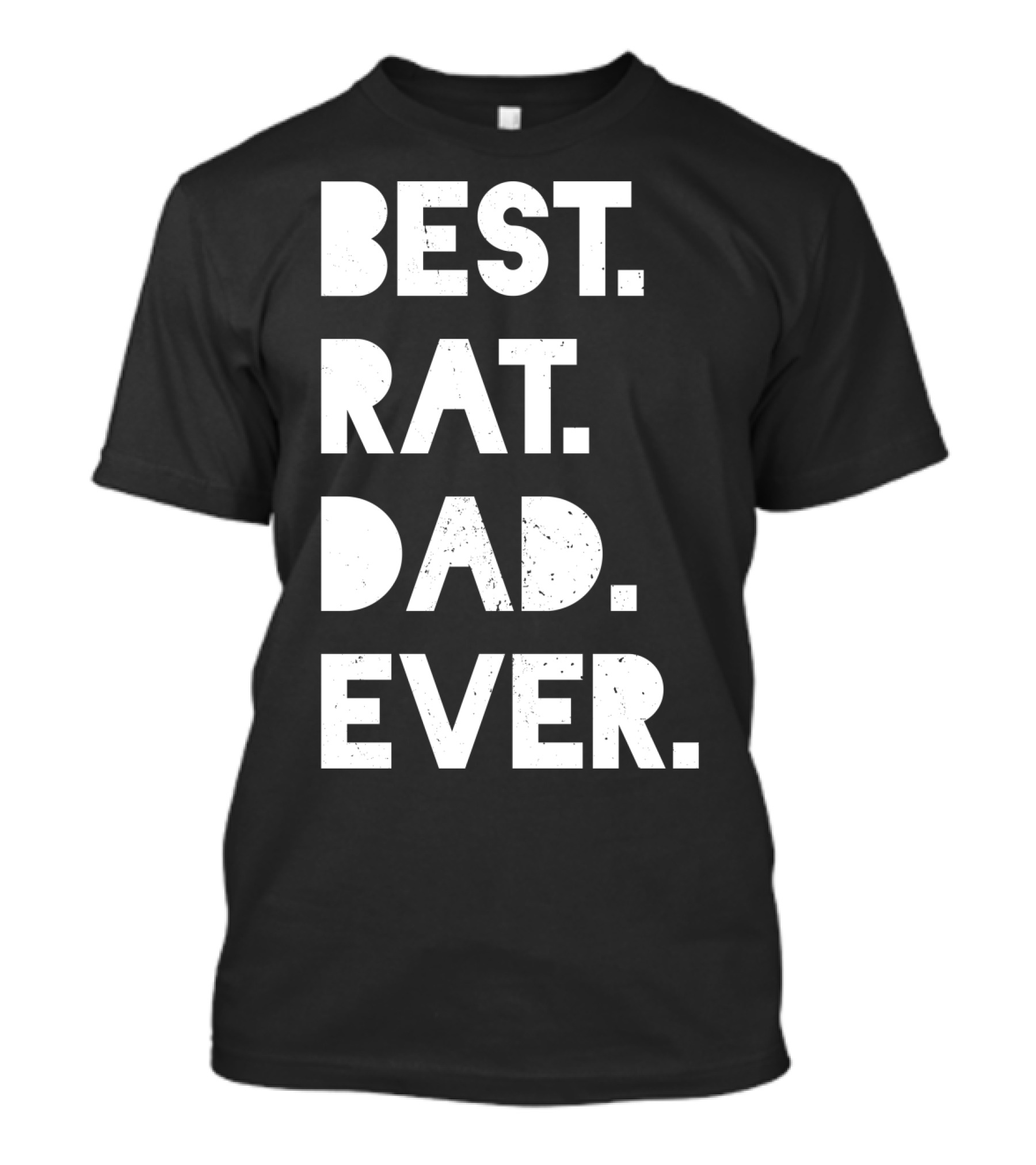 Best Rat Dad Ever Mens Funny Pet Owner White Casual T-Shirt