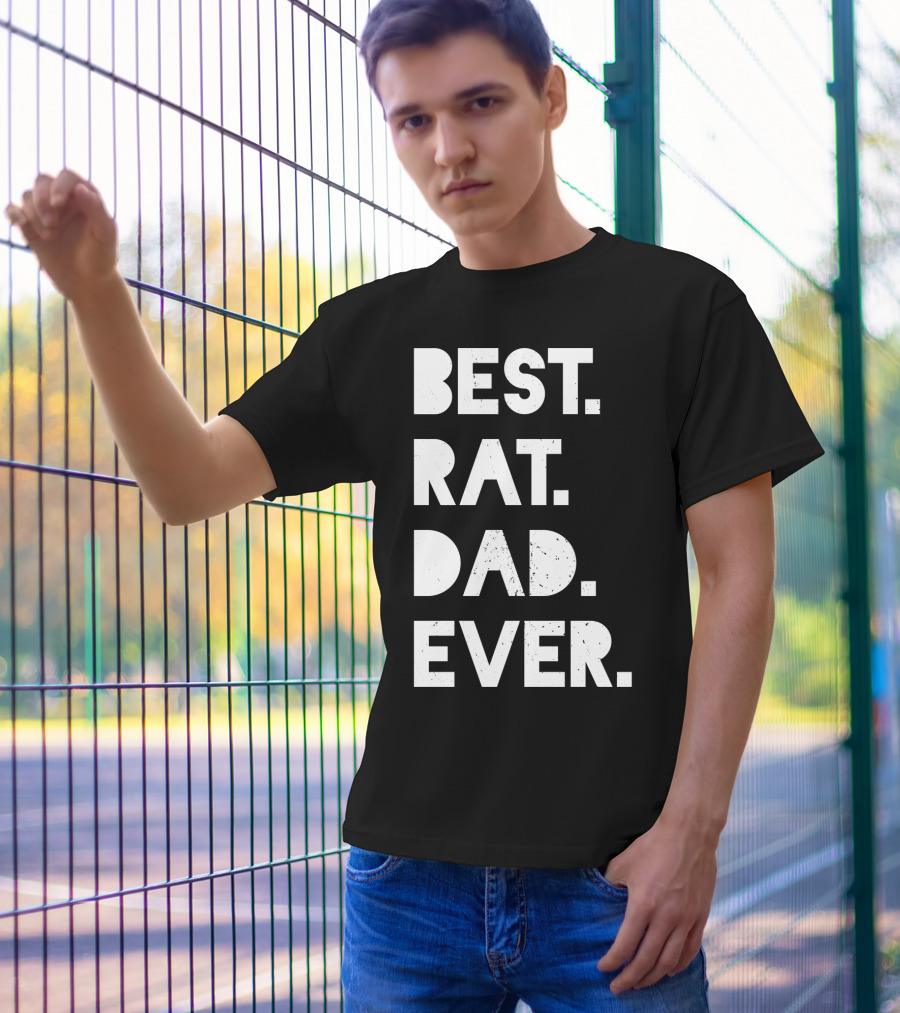 Best Rat Dad Ever Mens Funny Pet Owner White Casual T-Shirt