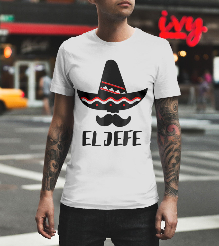 Cinco De Mayo El Jefe Mexican Dad Sombrero Mustache T-Shirt
