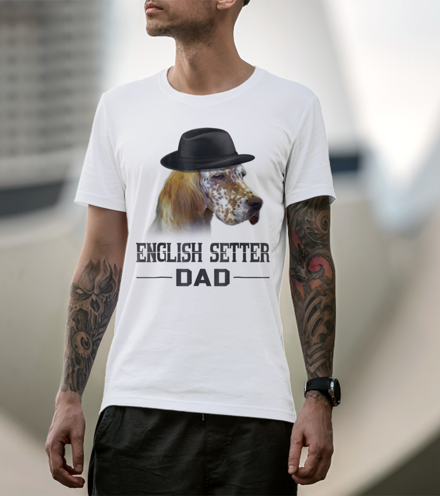 English Setter Dad Dog Lovers With Hat T-Shirt