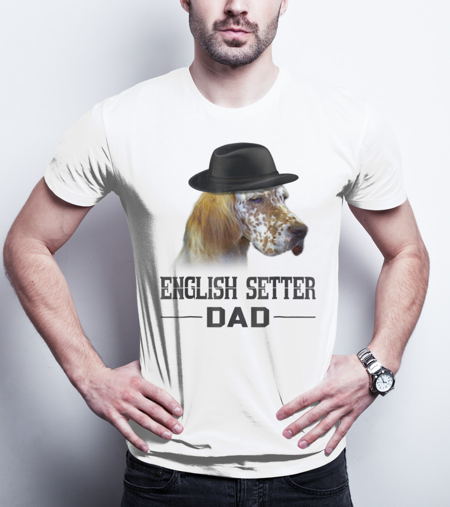 English Setter Dad Dog Lovers With Hat T-Shirt