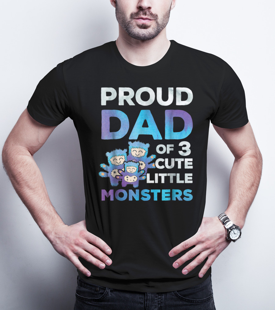Proud Dad Of 3 Cute Little Monsters Fathers Day T-Shirt