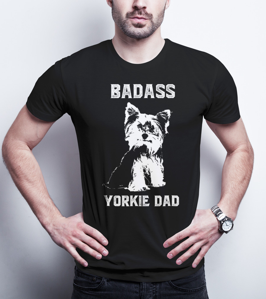 BADASS YORKIE DAD T-Shirt