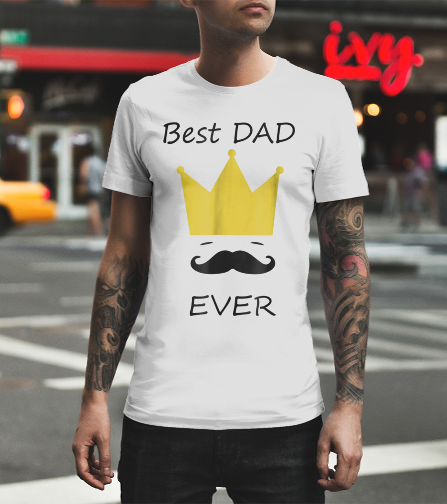 Best Dad Ever Yellow Crown Mustache T-Shirt